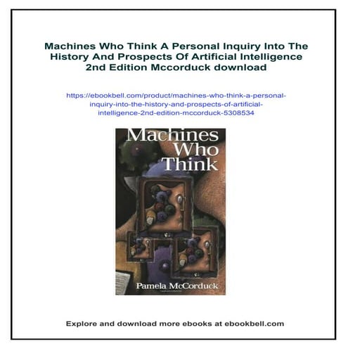 Machines Who Think A Personal Inquiry Into The History And Prospects Of ...