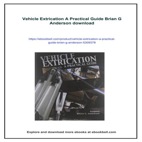 Vehicle Extrication A Practical Guide Brian G Anderson | PDF