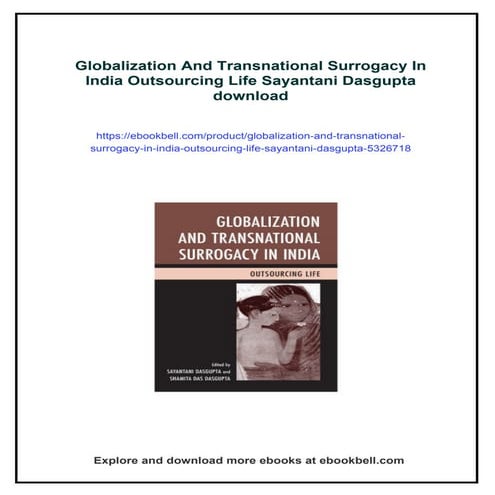 Globalization And Transnational Surrogacy In India Outsourcing Life Sayantani Dasgupta | PDF