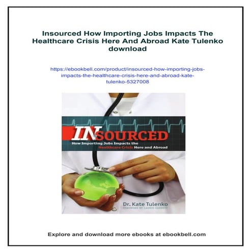Insourced How Importing Jobs Impacts The Healthcare Crisis Here And ...