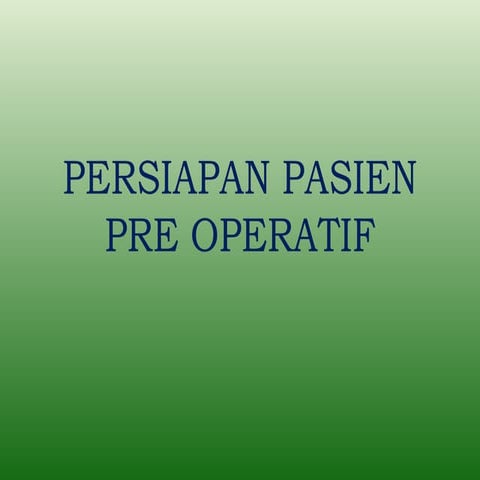 266632183-Persiapan-Pasien-Pre-Operatif ilham ssg.ppt