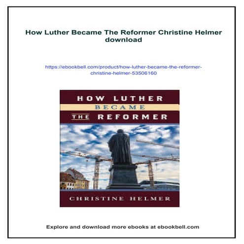 How Luther Became The Reformer Christine Helmer | PDF