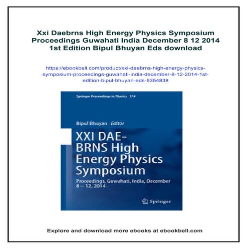 Xxi Daebrns High Energy Physics Symposium Proceedings Guwahati India December 8 12 2014 1st ...