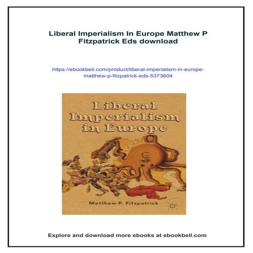 Liberal Imperialism In Europe Matthew P Fitzpatrick Eds | PDF