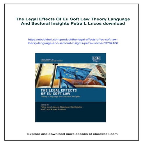 The Legal Effects Of Eu Soft Law Theory Language And Sectoral Insights Petra L Lncos | PDF