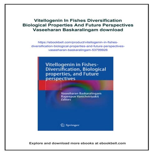 Vitellogenin In Fishes Diversification Biological Properties And Future ...