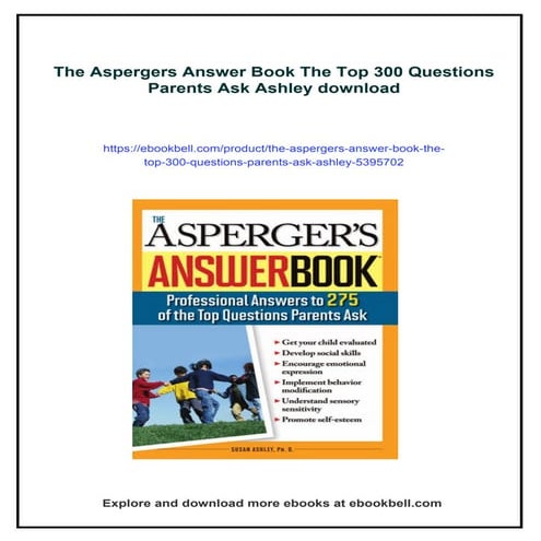 The Aspergers Answer Book The Top 300 Questions Parents Ask Ashley | PDF