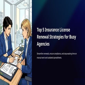 Top 5 Insurance License Renewal Strategies for Agency Compliance | PPTX