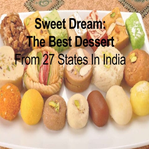 Sweet Dream: The Best Dessert From 27 States In India | PPTX
