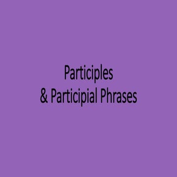 27.1 Participles and Participial Phrases | PPTX