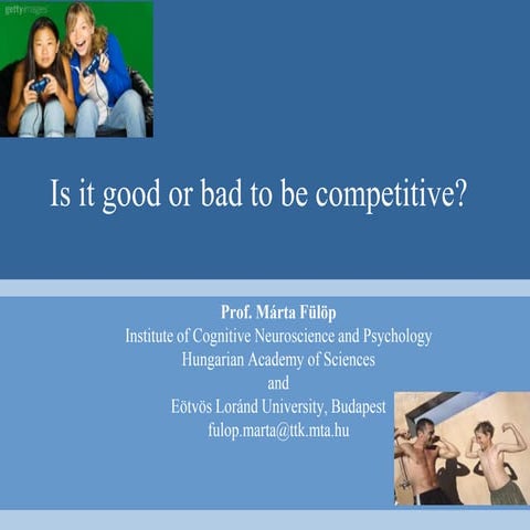 Is it good or bad to be competitive - Márta Fülöp | PPT