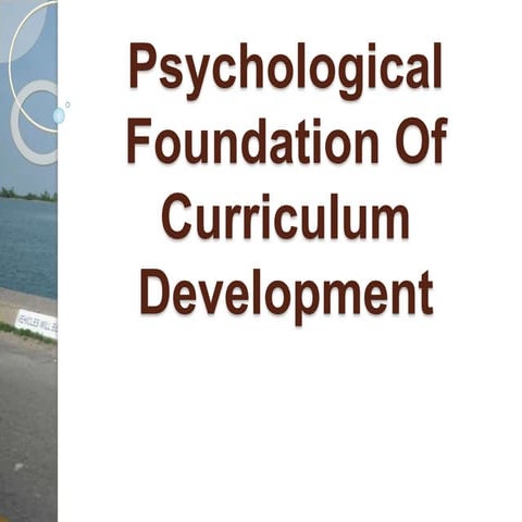 Psychological foundation of curriculum development | PPT