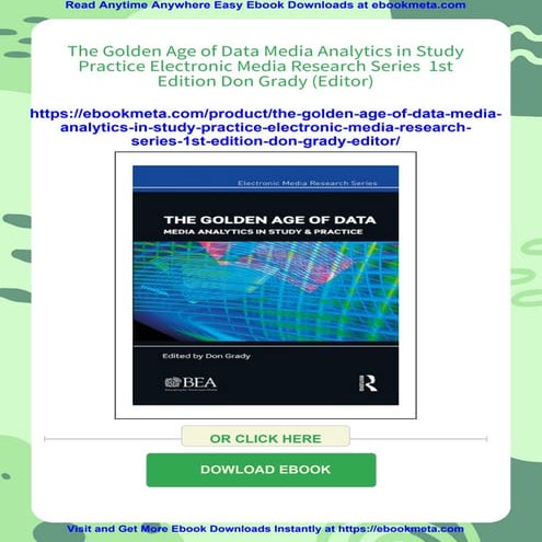 The Golden Age of Data Media Analytics in Study Practice Electronic Media Research Series 1st ...