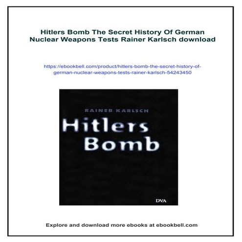 Hitlers Bomb The Secret History Of German Nuclear Weapons Tests Rainer ...