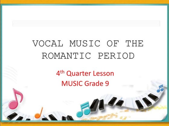 Music 9 art song and opera of the romantic period | PPTX