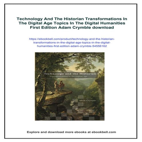 Technology And The Historian Transformations In The Digital Age Topics In The Digital Humanities ...