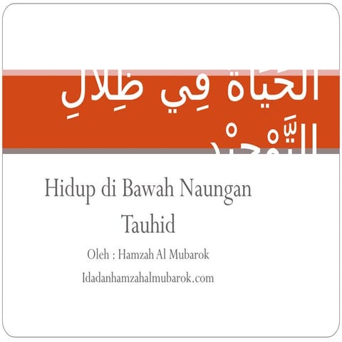 27357604Al-Hayatu-fi-Zhilalit-Tauhid.ppt