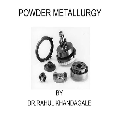 273598632-POWDER-METALLURGY-ppt.ppt