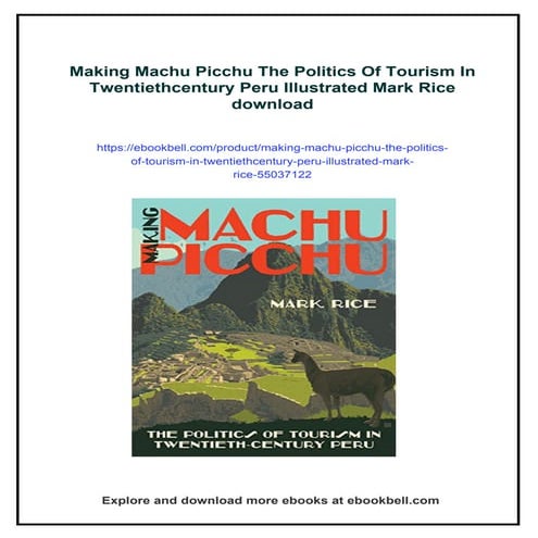 Making Machu Picchu The Politics Of Tourism In Twentiethcentury Peru ...