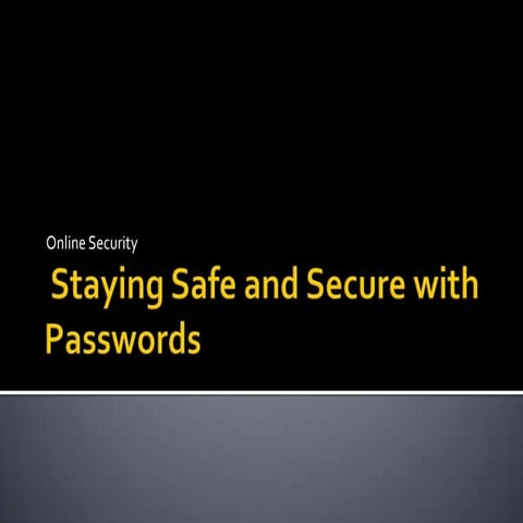 Staying Safe and Secure with Passwords | PPT
