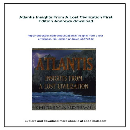 Atlantis Insights From A Lost Civilization First Edition Andrews | PDF