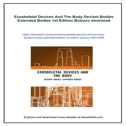 Exoskeletal Devices And The Body Deviant Bodies Extended Bodies 1st ...