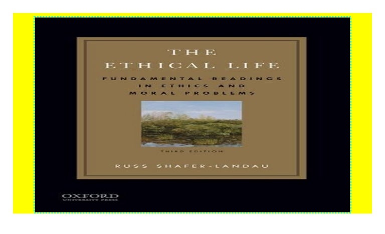 The Ethical Life Fundamental Readings In Ethics And Moral Problems the-ethical-life-fundamental-readings-in-ethics-and-moral-problems