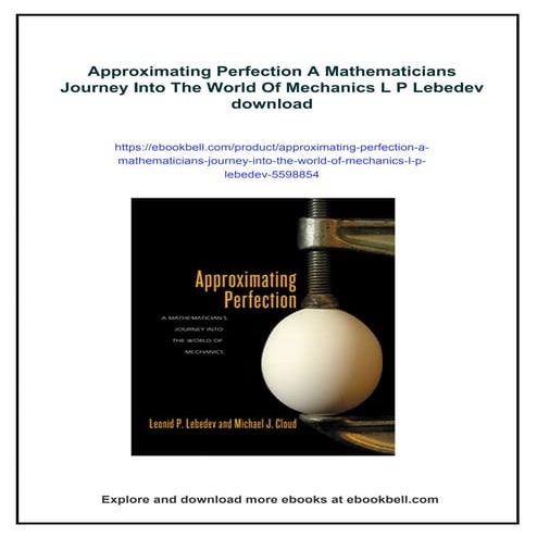 Approximating Perfection A Mathematicians Journey Into The World Of Mechanics L P Lebedev | PDF