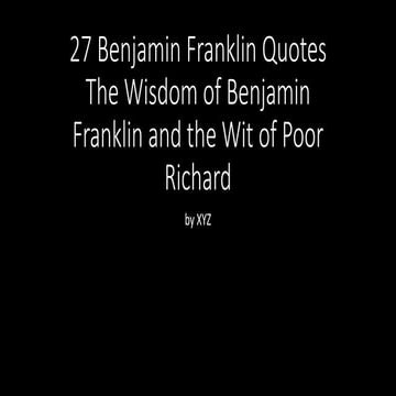 27 benjamin franklin quotes the wisdom of benjamin | PPT