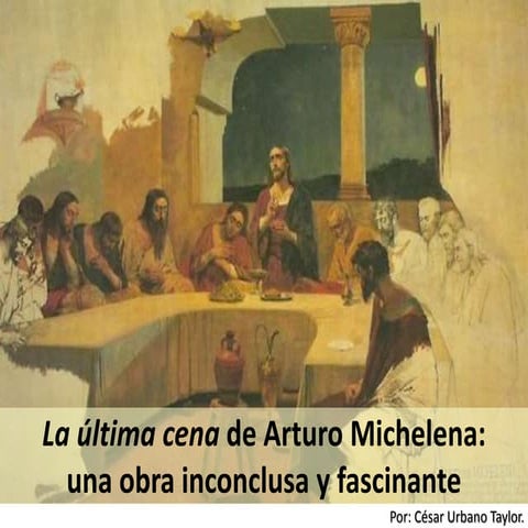 César Urbano Taylor: La última cena de Arturo Michelena: una obra ...