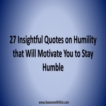 27 Insightful Quotes on Humility that Will Motivate You to Stay Humble ...