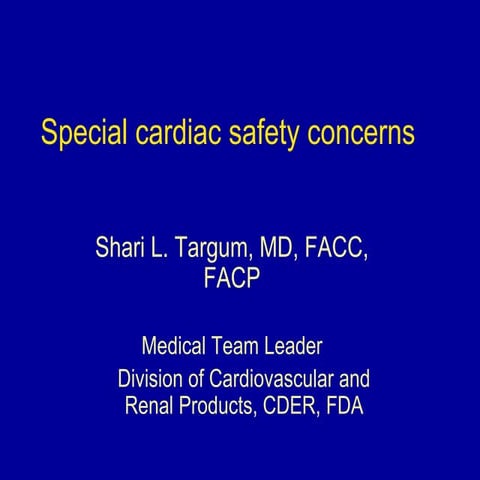 FDA 2013 Clinical Investigator Training Course: Special Cardiac Safety ...