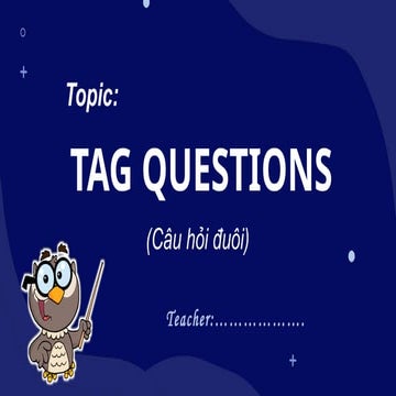 TAG QUESTIONS - teaching slide for secondary school | PPTX