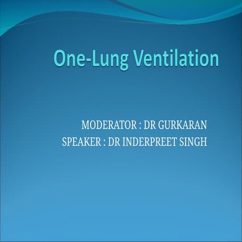 ONE LUNG VENTILATION and its ANAESTHEc consideration | PPT
