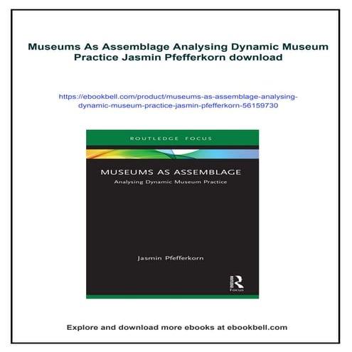 Museums As Assemblage Analysing Dynamic Museum Practice Jasmin ...