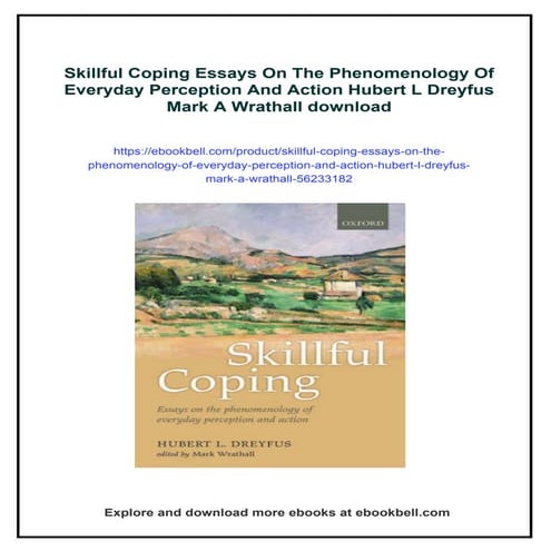 Skillful Coping Essays On The Phenomenology Of Everyday Perception And ...
