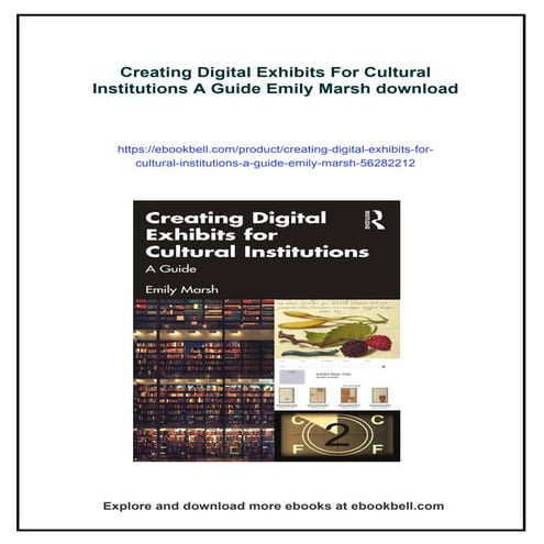 Creating Digital Exhibits For Cultural Institutions A Guide Emily Marsh ...