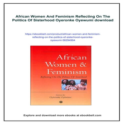African Women And Feminism Reflecting On The Politics Of Sisterhood ...