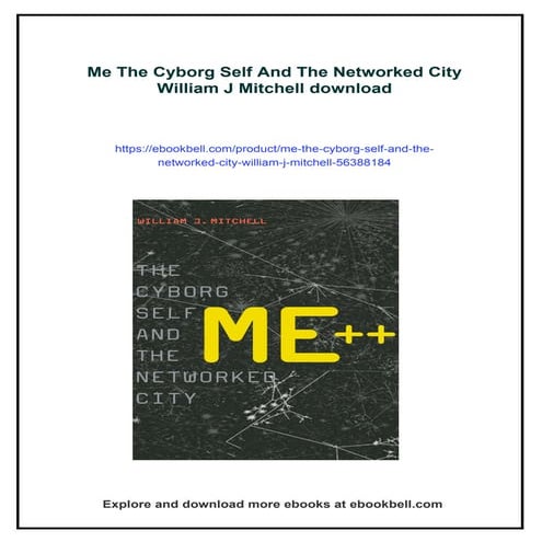 Me The Cyborg Self And The Networked City William J Mitchell | PDF