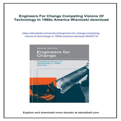 Engineers For Change Competing Visions Of Technology In 1960s America Wisnioski | PDF