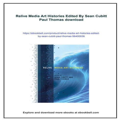 Relive Media Art Histories Edited By Sean Cubitt Paul Thomas | PDF