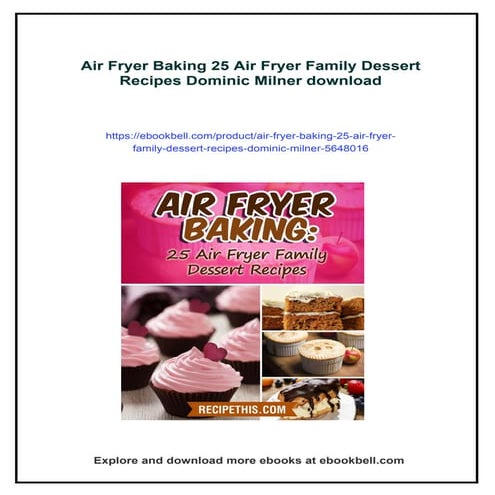 Air Fryer Baking 25 Air Fryer Family Dessert Recipes Dominic Milner | PDF