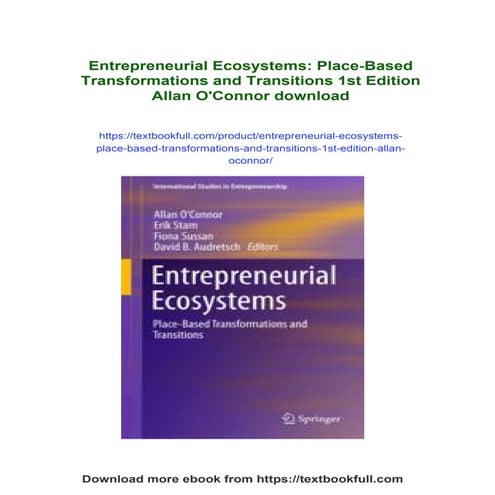 Entrepreneurial Ecosystems: Place-Based Transformations and Transitions ...