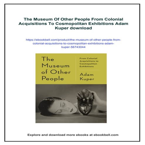 The Museum Of Other People From Colonial Acquisitions To Cosmopolitan ...