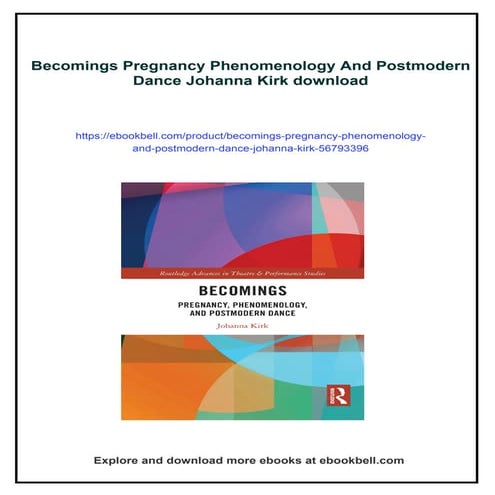 Becomings Pregnancy Phenomenology And Postmodern Dance Johanna Kirk | PDF