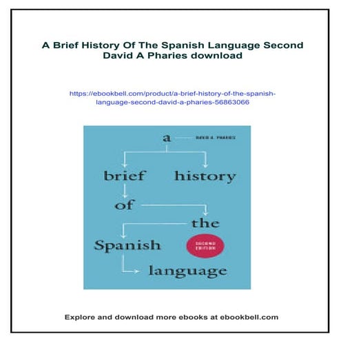 A Brief History Of The Spanish Language Second David A Pharies | PDF