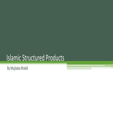 Islamic Structured Products by Mujtaba Khalid | PPTX