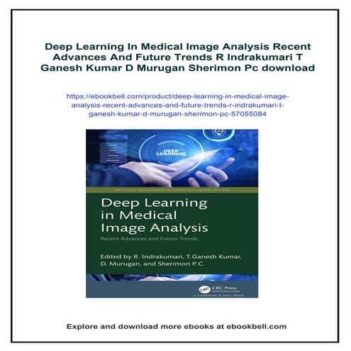 Deep Learning In Medical Image Analysis Recent Advances And Future Trends R Indrakumari T Ganesh ...