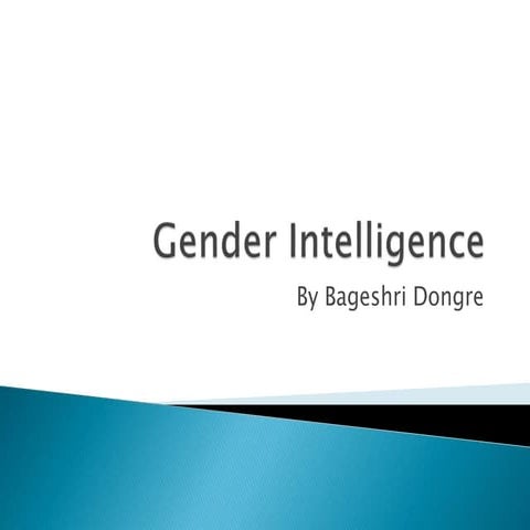 Gender Intelligence - Bageshri | PPT