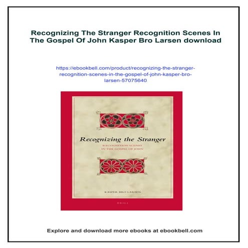 Recognizing The Stranger Recognition Scenes In The Gospel Of John Kasper Bro Larsen | PDF